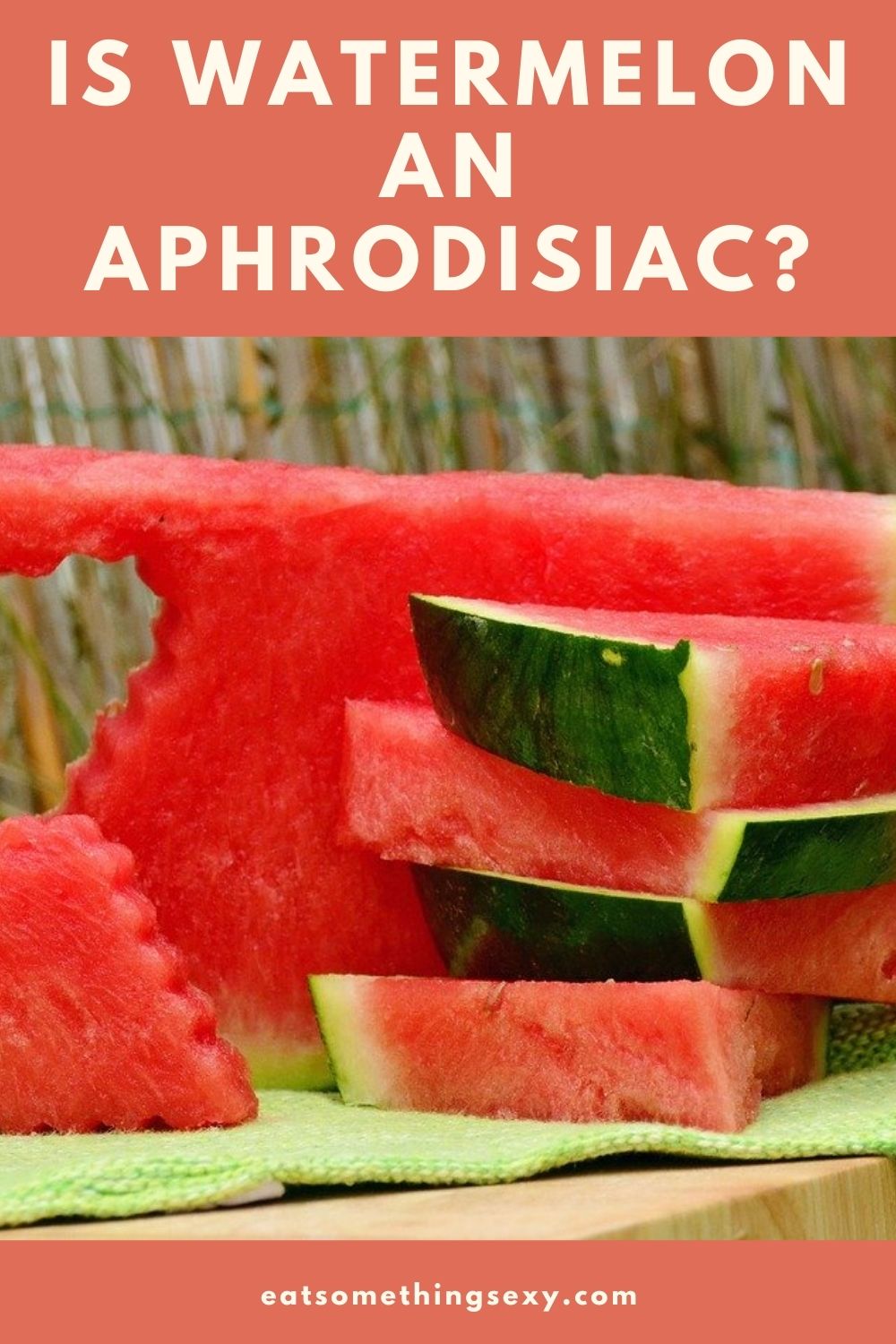What Is Watermelon Good For Sexually