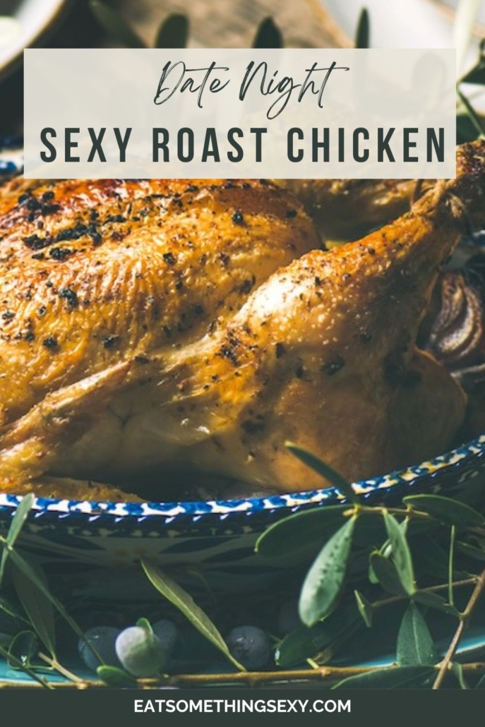 A Sexy Roast Chicken Recipe for a Low-Stress Date Night - Eat Something ...